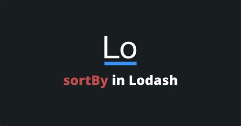 How Does The Lodash Sortby Function Work