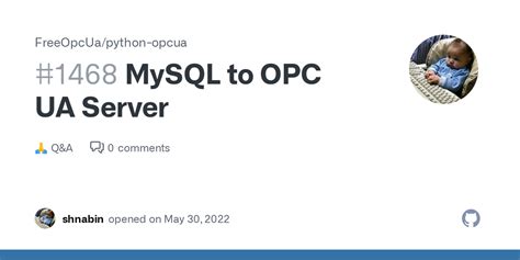Mysql To Opc Ua Server · Freeopcua Python Opcua · Discussion 1468 · Github
