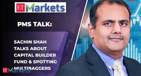 Sachin Shah On Linkedin Pms Talk Sachin Shah Talks About Capital Builder Fund And Spotting…