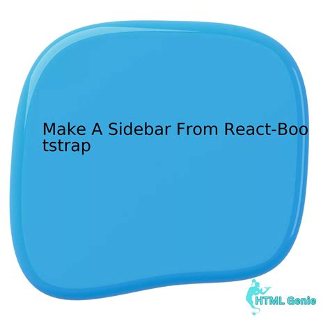 Make A Sidebar From React Bootstrap HTML Genie