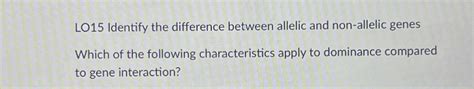 Solved LO Identify The Difference Between Allelic And Chegg Com