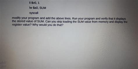 li v0 1 lw a0 sum syscall modify your program and