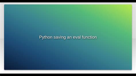 Python Saving An Eval Function Youtube