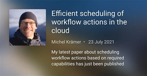 Efficient Scheduling Of Workflow Actions In The Cloud Michel Krämer