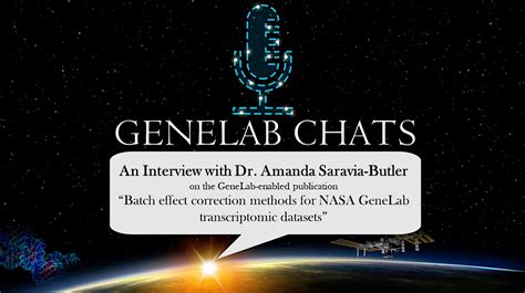 Nasa Genelab Chats With Dr Amanda Saravia Butler Nasa Genelab Transcriptomic Datasets