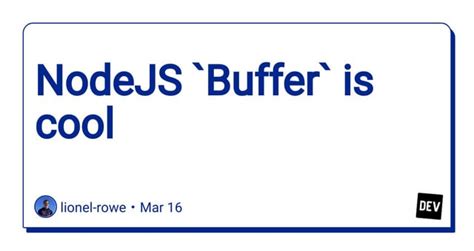 Nodejs `buffer` Is Cool Rdevto
