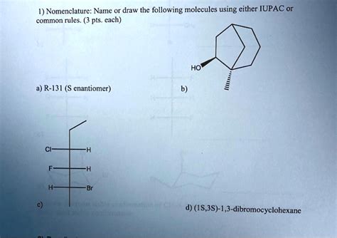 Solved 1 Nomenclature Name Or Draw The Following Molecules Using Either Iupac Or Common Rules