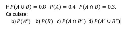 Solved If P AUB 0 8 P A 0 4 P ANB 0 3 Calculate Chegg Com