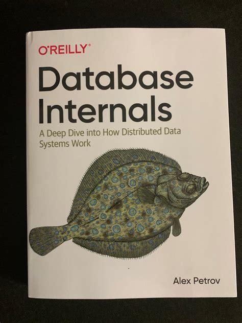 Database Internals A Deep Dive Into How Distributed Data Systems Work Ebook
