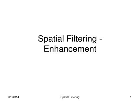 Ppt Spatial Filtering Enhancement Powerpoint Presentation Free Download Id1184402
