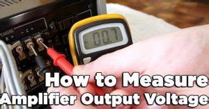 How To Measure Amplifier Output Voltage