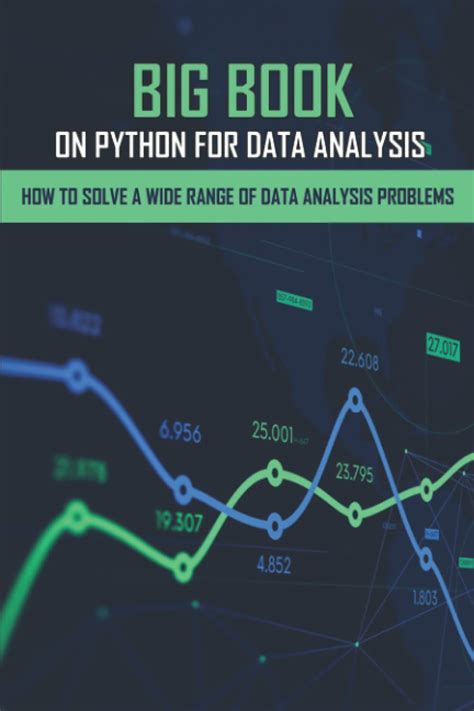 Big Book On Python For Data Analysis How To Solve A Wide Range Of Data