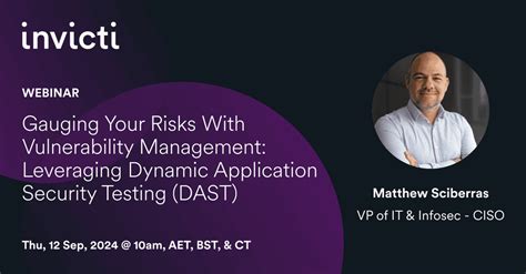 Gauging Your Risks With Vulnerability Management Leveraging Dynamic Application Security