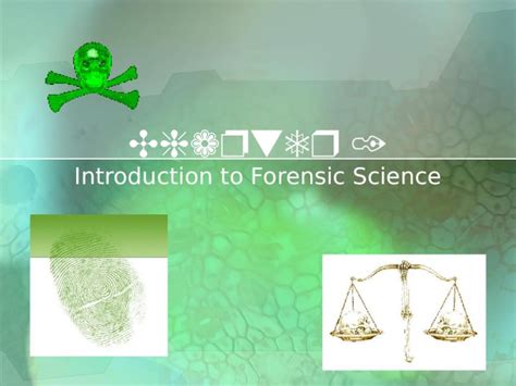 ppt chapter 1 introduction to forensic science why forensic science