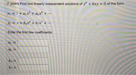 solved 1 point find two linearly independent solutions of