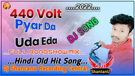 440voltmagnetbassdjsong Pyar Da Uda Eda Dj Song Mix By Dj Shantanu 7