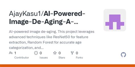 Github Ajaykasu1ai Powered Image De Aging A Technical Exploration