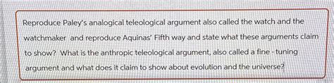 Solved Reproduce Paleys Analogical Teleological Argument