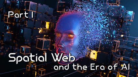 The Era Of Ai And The Spatial Web What It All Means Part 1 Hackernoon