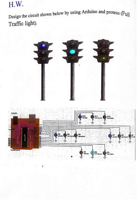 SOLVED H W Design The Circuit Shown Below By Using Arduino And Proteus Full Traffic Light