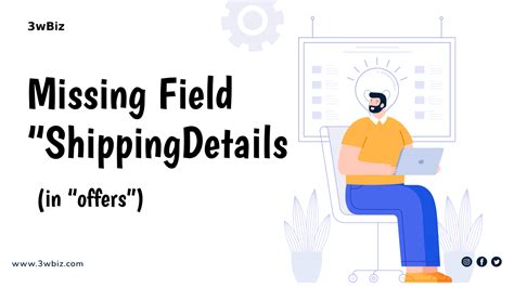 Missing Field Shippingdetails In Offers 3wbiz