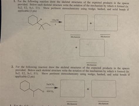 Solved For The Following Reaction Draw The Skeletal Chegg