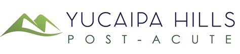 About Yucaipa Hills Post Acute Yucaipa Hills Post Acute Brand And