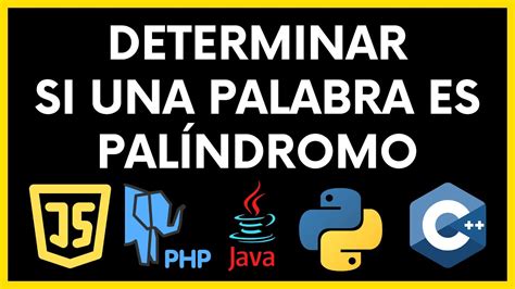 Determinar Si Una Palabra Es Palíndromo En C Python Java