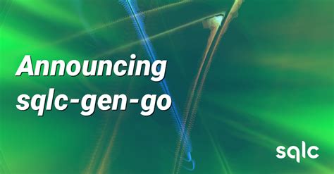 Announcing Sqlc Gen Go Sqlc Dev