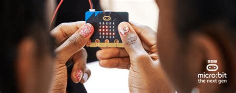 Introducing BBC micro:bit the next gen - Teach Computing