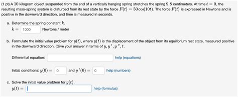 Solved 1 Pt A 10 Kilogram Object Suspended From The End Of
