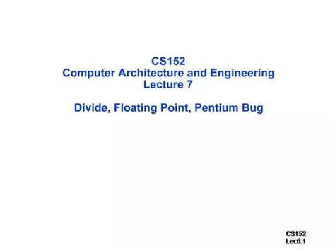 Ppt Cs152 Computer Architecture And Engineering Lecture 7 Divide Floating Point Pentium Bug