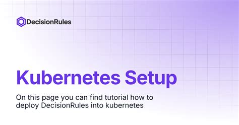 Kubernetes Setup Decisionrules Kubernetes Setup Decisionrules