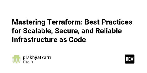 Mastering Terraform Best Practices For Scalable Secure And Reliable Infrastructure As Code