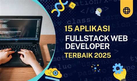 15 Aplikasi Fullstack Web Developer Terbaik 2025 Nurul Fikri Academy