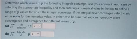 Solved Determine Which Values Of P The Following Integrals
