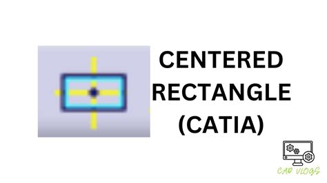 Centered Rectangle Catia Part Design Sketcher Beginner Tutorial