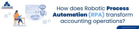 How Does Robotic Process Automation Rpa Transform Accounting Operations Assetsoft