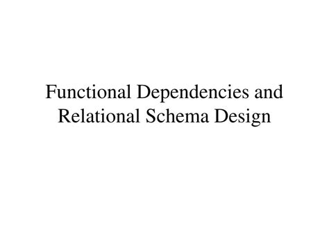 PPT Functional Dependencies And Relational Schema Design PowerPoint Presentation ID