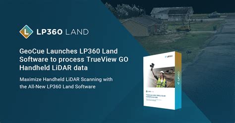 Geocue Launches Lp360 Land Software To Process Trueview Go Handheld Lidar Data
