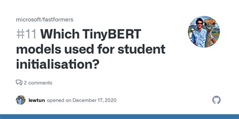 Which Tinybert Models Used For Student Initialisation Issue Microsoft Fastformers Github