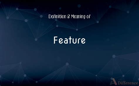 Feature Definition And Meaning