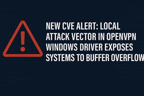 Openvpn Driver Flaw Local Users Can Crash Windows Systems Via Buffer Overflow