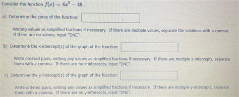 [answered] Consider The Function F X 4x 49 A Determine The Zeros Of The