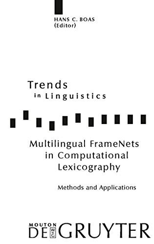 Multilingual Framenets In Computational Lexicography Methods And Applications Trends In