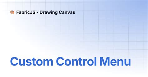 Custom Control Menu Fabricjs Drawing Canvas