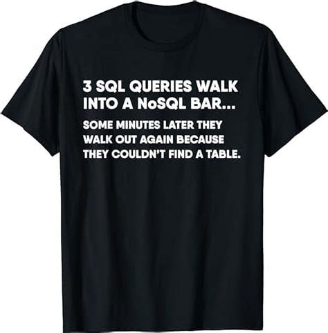 Database Sql Query Joke For Programmer T Shirt