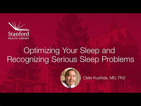 Free Video Optimizing Your Sleep And Recognizing Serious Sleep Problems From Stanford