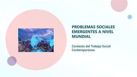 Tema 3 Problemas Sociales Emergentes A Nivel Mundi Nicol Solano