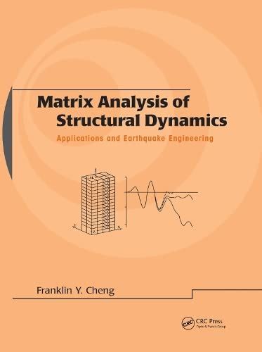 Matrix Analysis Of Structural Dynamics Applications And Earthquake Engineering Livraria Berinjela